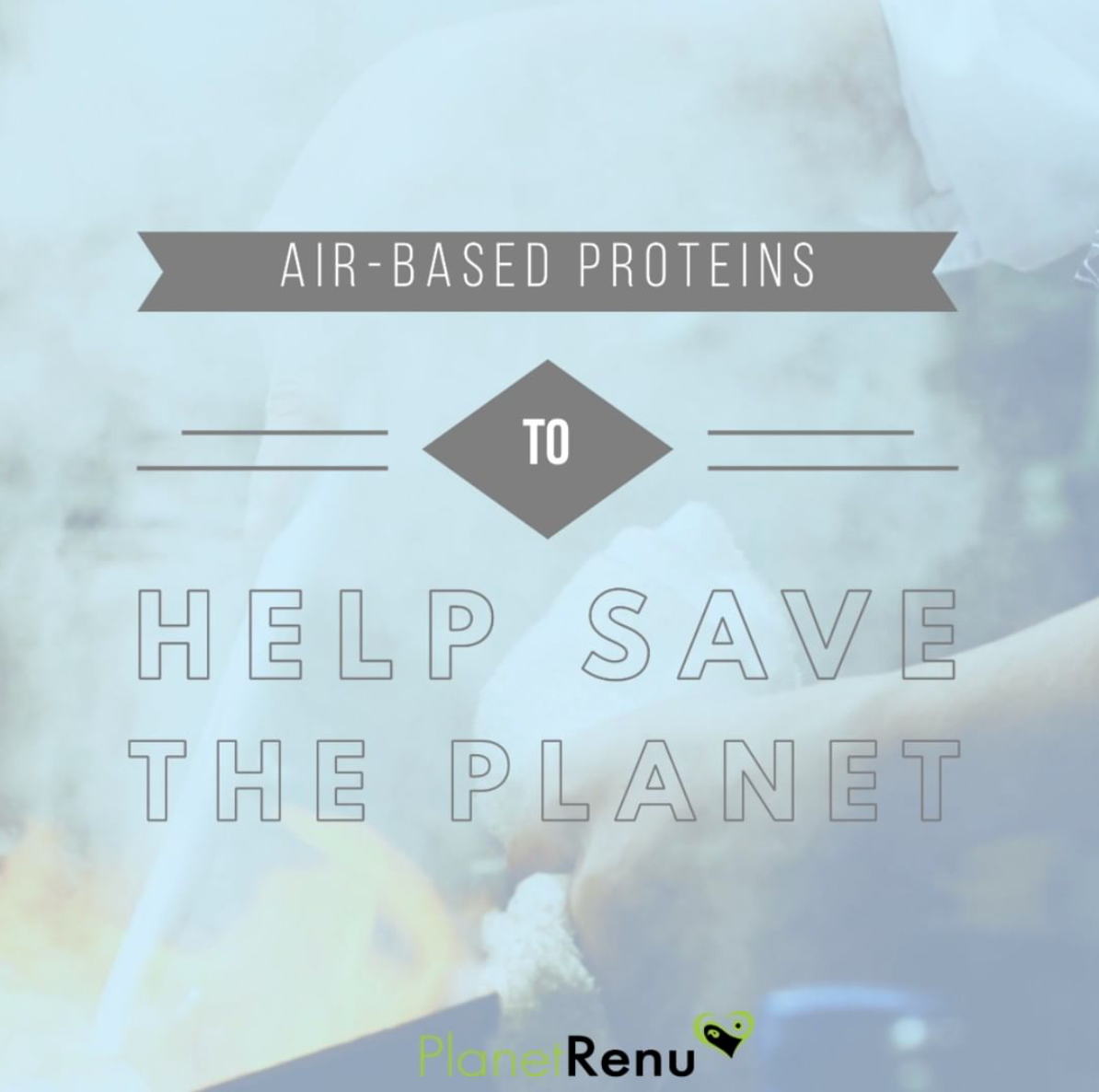 Air-Based Proteins to Solve Food Crisis – Planet Renu Air-Based Proteins to Solve Food Crisis – Planet Renu